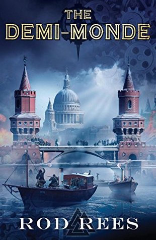 The Demi-Monde: Omnibus by Rod Rees | Goodreads