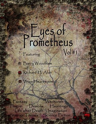 Eyes of Prometheus, vol. 1: 2nd Edition by Barry Woodham | Goodreads