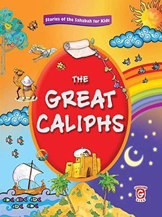 The Great Caliphs (Goodword Books) by Nafees Khan | Goodreads