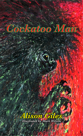 Cockatoo Man by Alison Giles | Goodreads