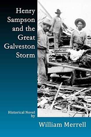Henry Sampson and the Great Galveston Storm by William Merrell | Goodreads