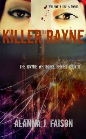 Killer Rayne (The Rayne Whitmore Series #2) by Alanna J. Faison | Goodreads
