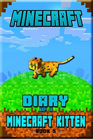 Minecraft: Diary of a Minecraft Kitten Book 5: Kids Stories Book About ...