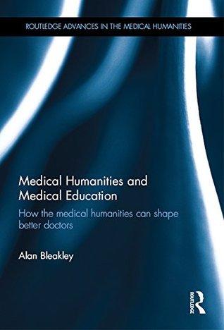 Medical Humanities and Medical Education: How the Medical Humanities ...