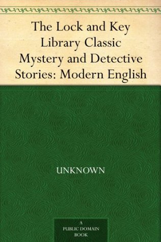 The Lock and Key Library Classic Mystery and Detective Stories: Modern ...