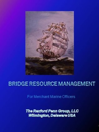 Bridge Resource Management Training Guide by Rexford Penn | Goodreads