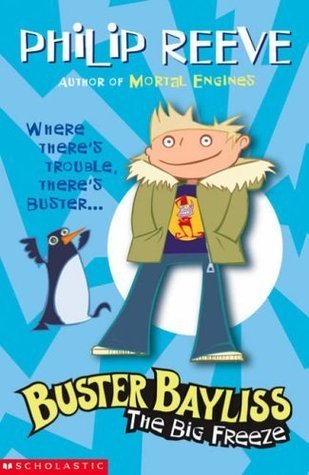 The Big Freeze (Buster Bayliss, #2) by Philip Reeve | Goodreads