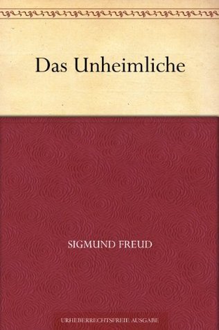 Das Unheimliche by Sigmund Freud | Goodreads