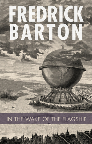 In the Wake of the Flagship by Fredrick Barton | Goodreads