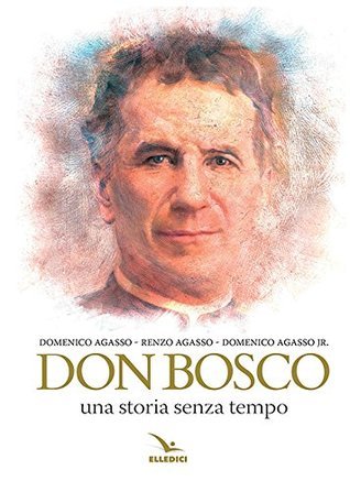 Don Bosco. Una storia senza tempo (Biografie di Don Bosco) by Domenico ...