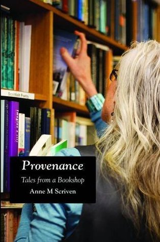 Provenance: Tales from a Bookshop by Anne M. Scriven | Goodreads