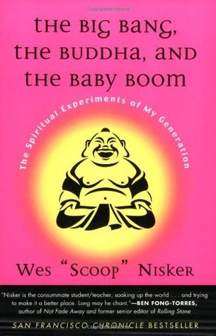 The Big Bang, The Buddha, And The Baby Boom: The Spiritual Experiments ...