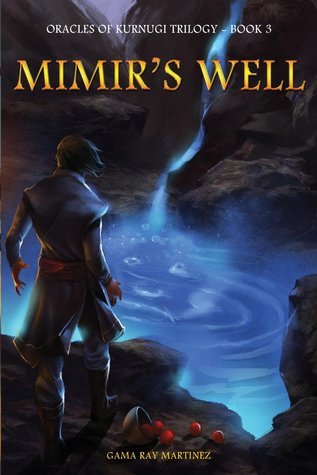 Mimir's Well (Oracles of Kurnugi, #3) by Gama Ray Martinez | Goodreads