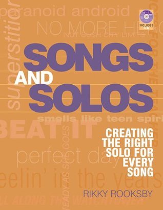 Songs and Solos: Creating the Right Solo for Every Song by Rikky ...