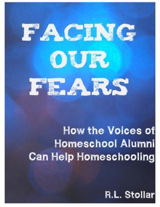 Facing Our Fears: How the Voices of Homeschool Alumni Can Help ...