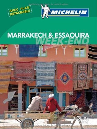 Michelin Weekend Marrakech Essaouira (Marrakesh) by Guides Touristiques ...
