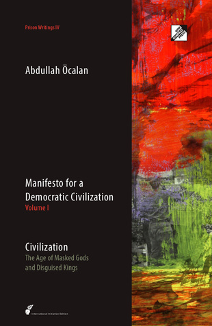 Manifesto for a Democratic Civilization, Volume I - Civilization: The ...