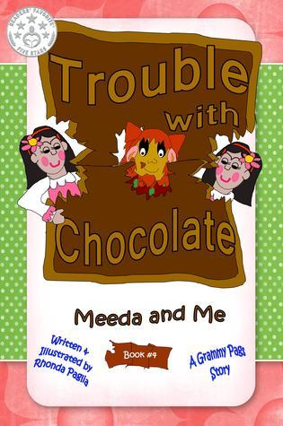 Trouble with Chocolate (Meeda and Me, #4) by Rhonda Paglia | Goodreads