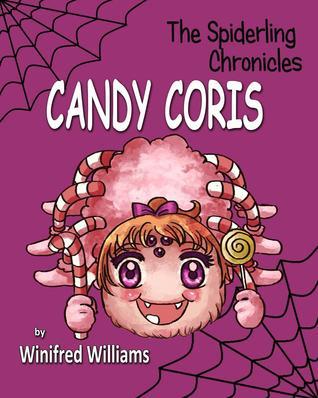 Candy Coris, Spiderling Chronicles by Winifred Williams | Goodreads