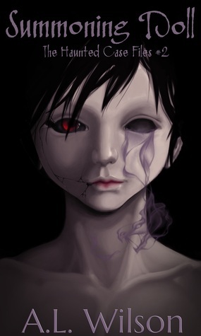 Summoning Doll (Haunted Case Files, #2) by A.L. Wilson | Goodreads