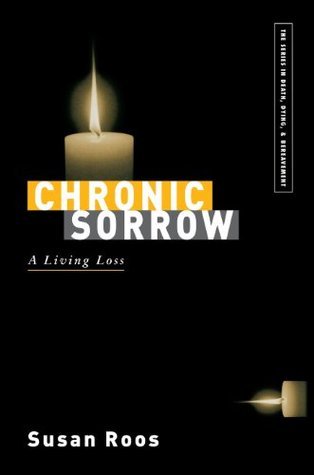 Chronic Sorrow: A Living Loss by Susan Roos | Goodreads