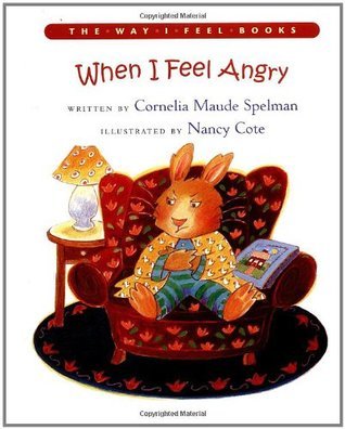 When I Feel Angry (The Way I Feel Books) by Cornelia Maude Spelman ...