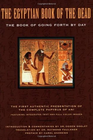 The Egyptian Book of the Dead: The Book of Going Forth by Day by E.A ...
