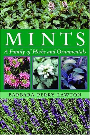 Mints: A Family Of Herbs And Ornamentals by Barbara Perry Lawton ...