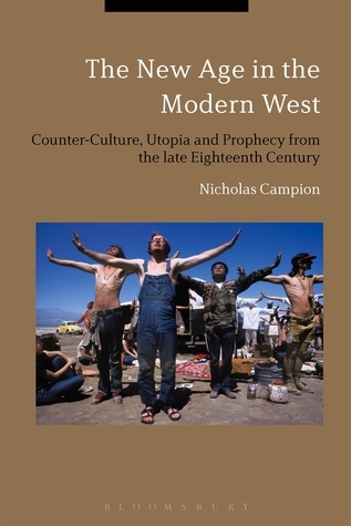 The New Age in the Modern West: Counterculture, Utopia and Prophecy ...