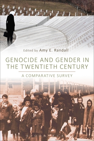 Genocide and Gender in the Twentieth Century: A Comparative Survey by ...