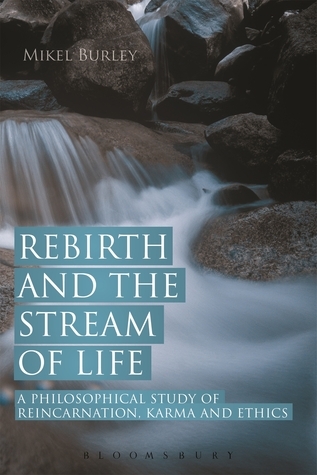 Rebirth and the Stream of Life: A Philosophical Study of Reincarnation ...