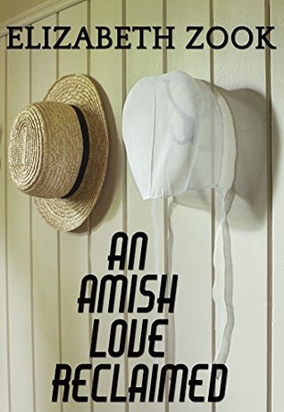 An Amish Love Reclaimed (Amish Romance) by Elizabeth Zook | Goodreads