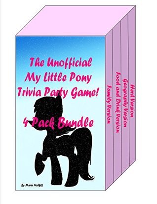 The Unofficial My Little Pony Trivia Party Game! 4 Pack Bundle by Maria ...