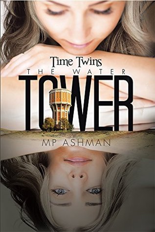 The Water Tower by M.P. Ashman | Goodreads