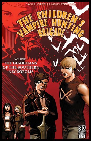 The Children's Vamire Hunting Brigade Volume 1: Guardians of the ...