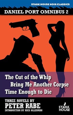 Daniel Port Omnibus 2: The Cut of the Whip / Bring Me Another Corpse ...