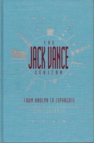 The Jack Vance Lexicon: From Ahulph to Zipangote- The Coined Words of ...