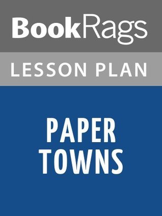Lesson Plans Paper Towns by BookRags | Goodreads
