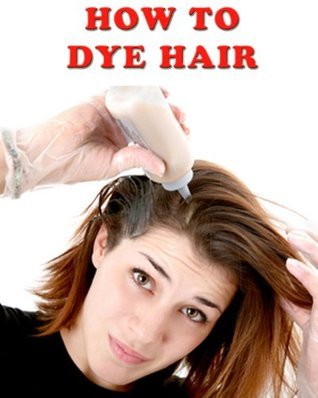 How to Dye Hair by Julia DeMarco | Goodreads