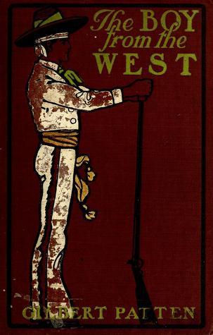 The Boy From the West by Gilbert Patten | Goodreads