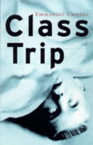 Class Trip by Emmanuel Carrère | Goodreads
