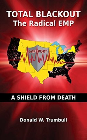 TOTAL BLACKOUT: The Radical EMP... A SHIELD FROM DEATH by Donald ...