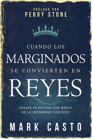 Cuando los marginados se convierten en reyes: Desate su futuro por ...