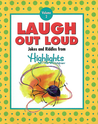 Laugh Out Loud Volume 2 by Highlights | Goodreads