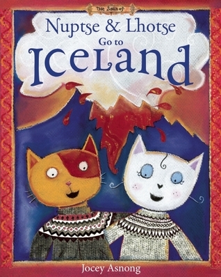 Nuptse and Lhotse Go to Iceland by Jocey Asnong | Goodreads