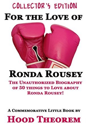 For The Love of Ronda Rousey by Hood Theorem | Goodreads