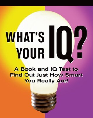 What's Your IQ?: A Book and IQ Test by Janet Terban Morris | Goodreads