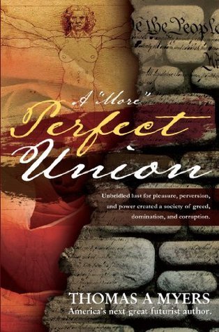 A More Perfect Union: Unbridled Lust for Pleasure, Perversion, and ...
