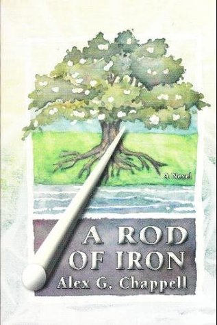 A Rod of Iron by Alex Chappell | Goodreads