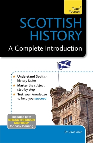 Scottish History: A Complete Introduction by David G. Allan | Goodreads